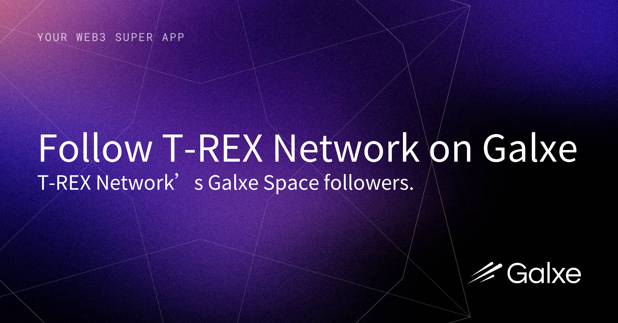 Follow T-REX Network on Galxe Credential | Galxe