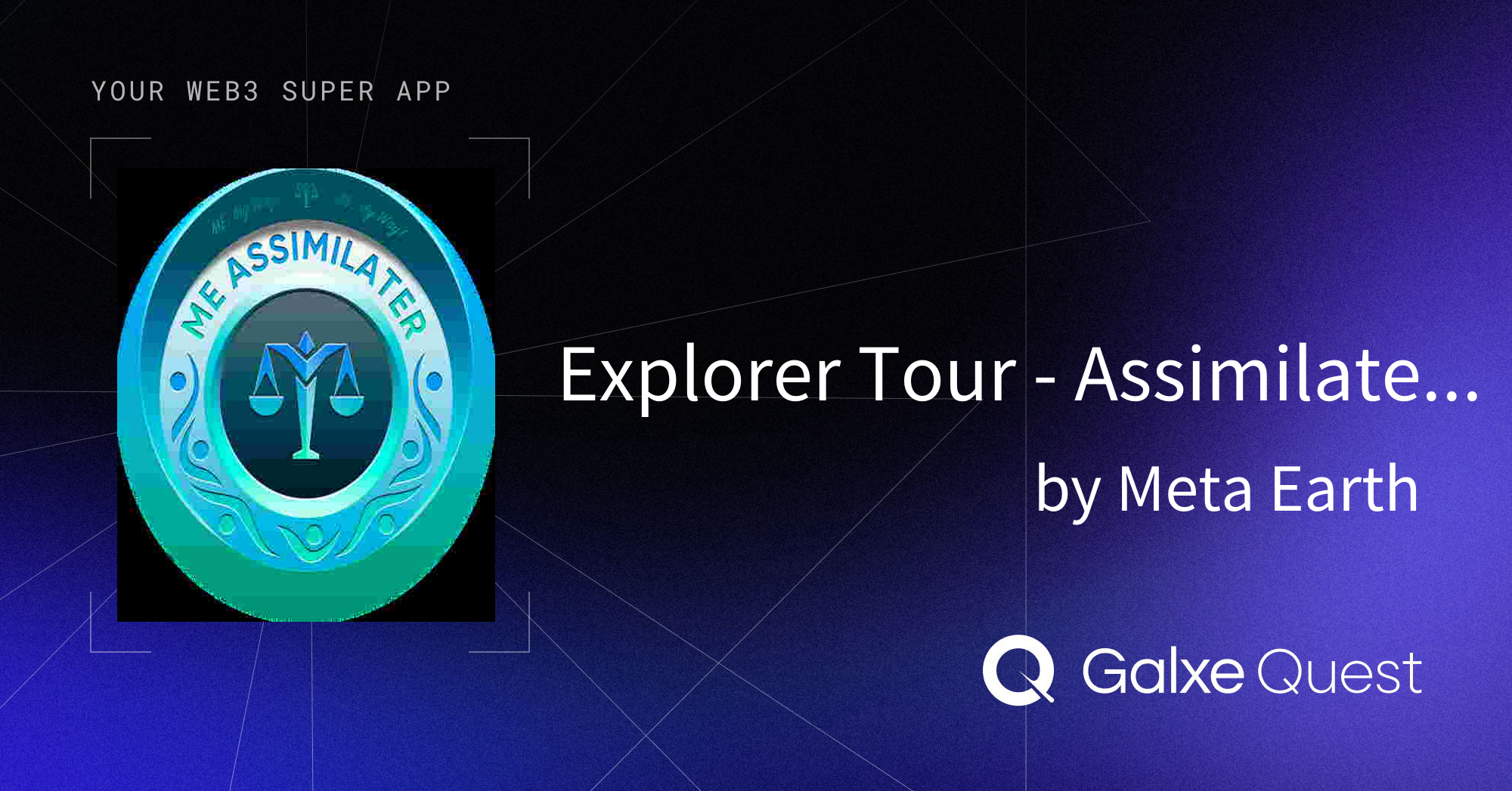 Explorer Tour - Assimilate to ME by Meta Earth | Galxe Quest