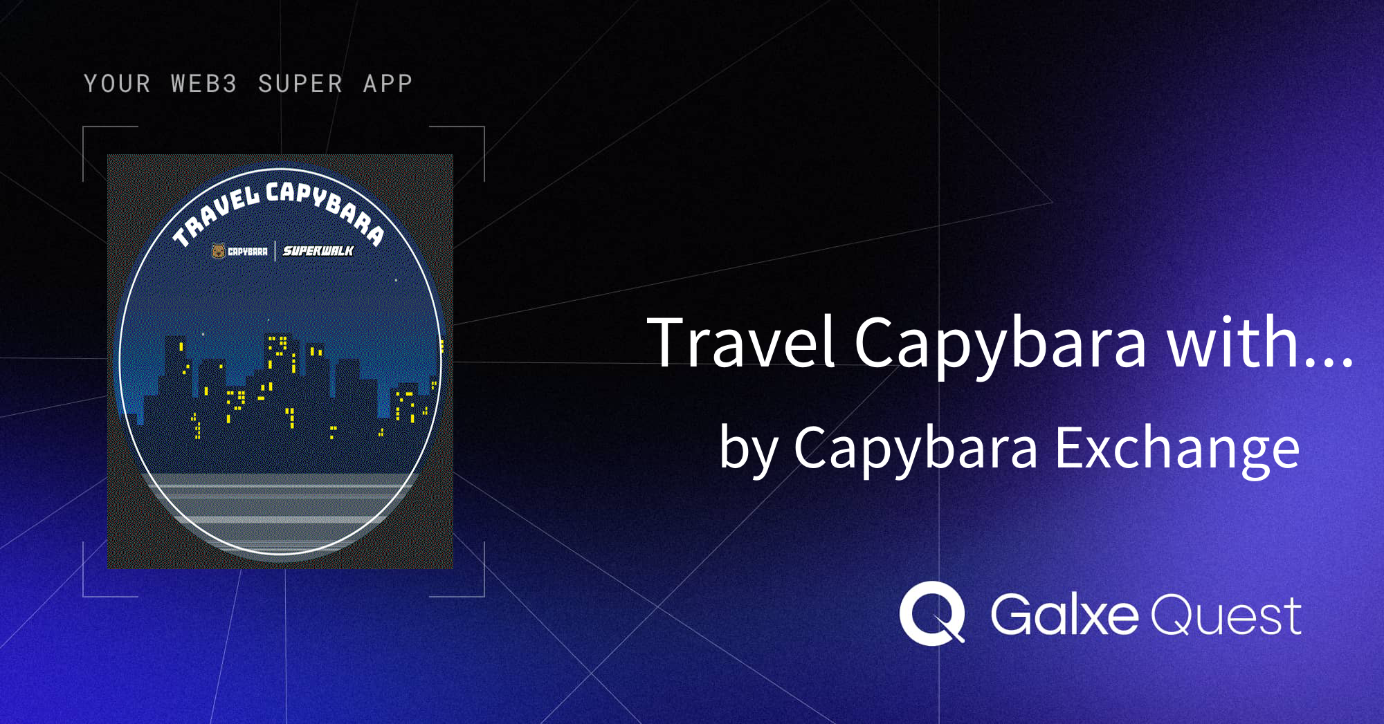 Travel Capybara with SuperWalk by Capybara Exchange | Galxe Quest
