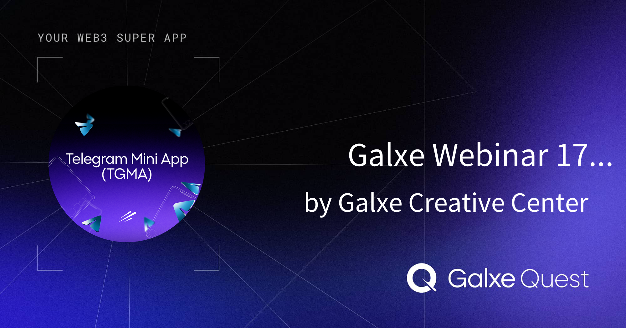 Galxe Webinar 17 Attendance Reward: Exclusive OAT Quest by Galxe Creative Center | Galxe Quest