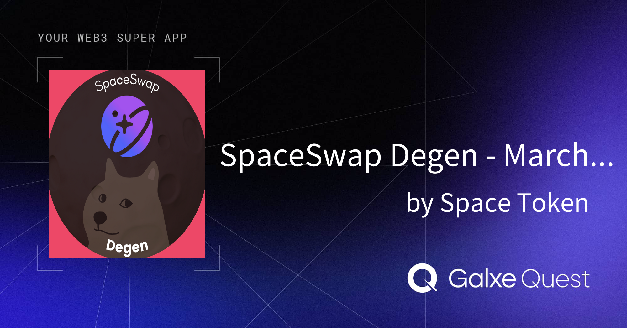 SpaceSwap Degen - March 2025 by Space Token | Galxe Quest