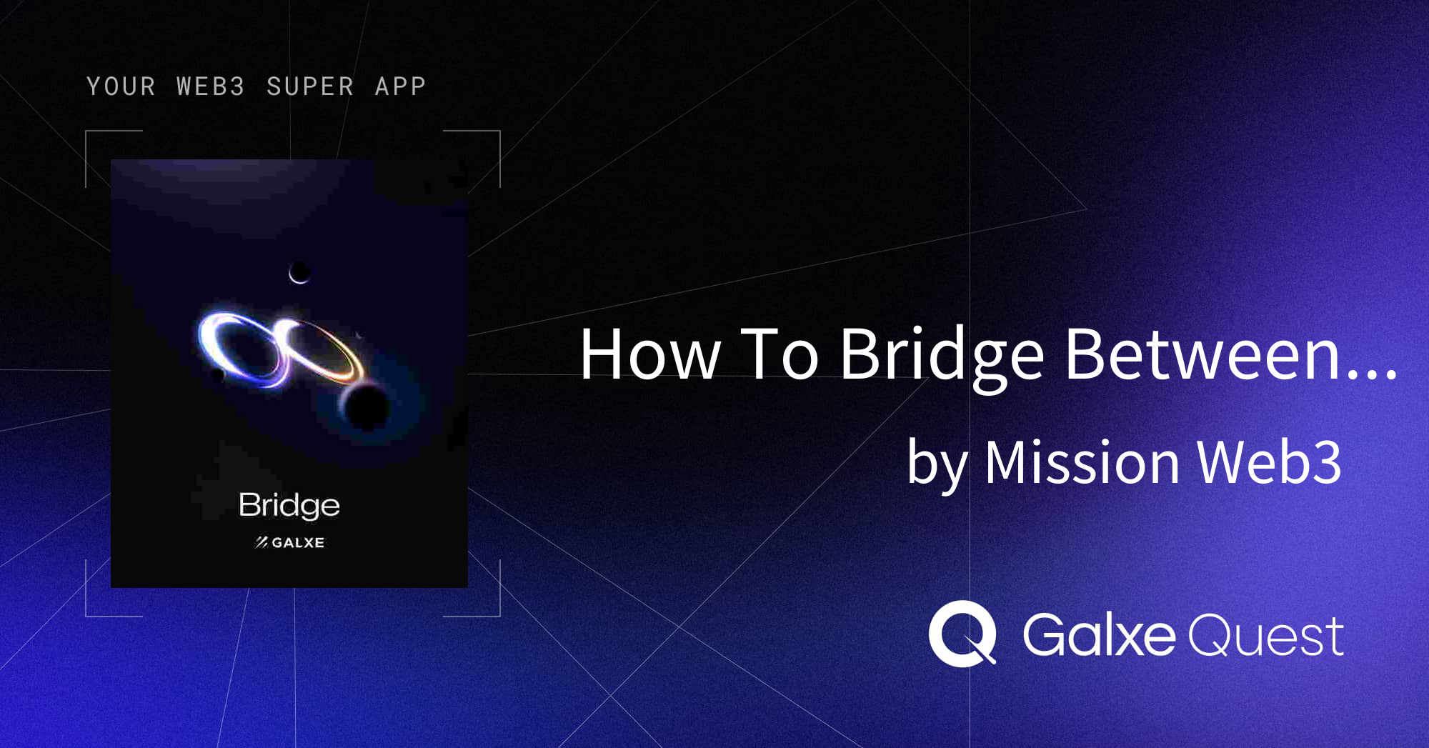 How To Bridge Between Two Networks by Mission Web3 | Galxe Quest