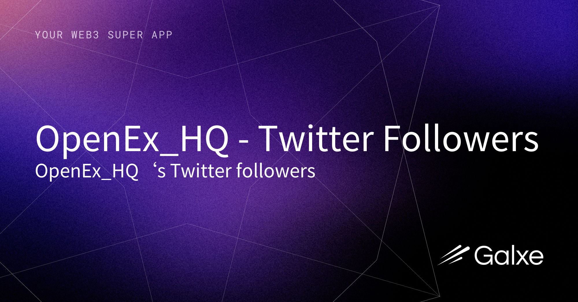 OpenEx_HQ - Twitter Followers Credential | Galxe