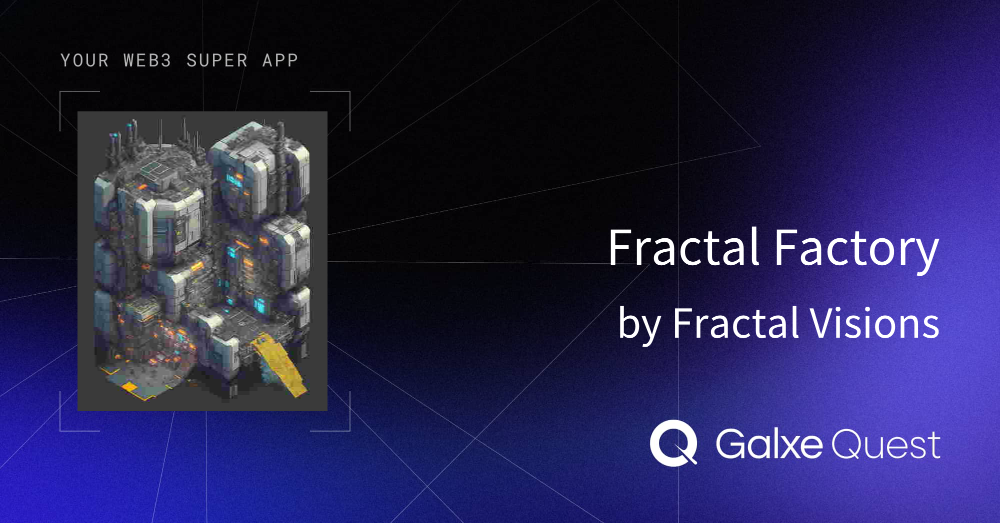 Fractal Factory by Fractal Visions | Galxe Quest