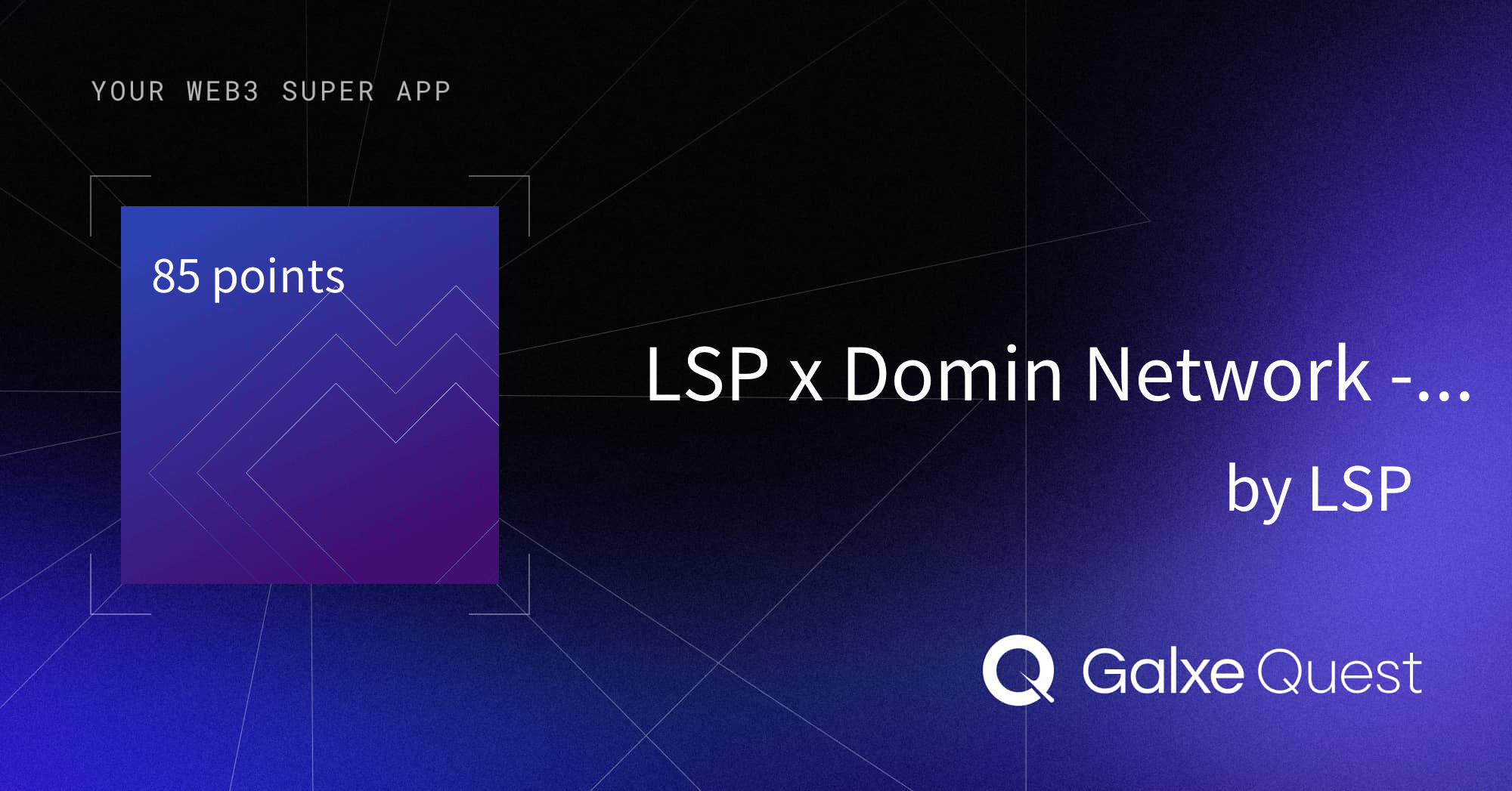 LSP x Domin Network - Win your Gems, $DOMIN, DXP, NFT Whitelist and OG rights! by LSP | Galxe Quest