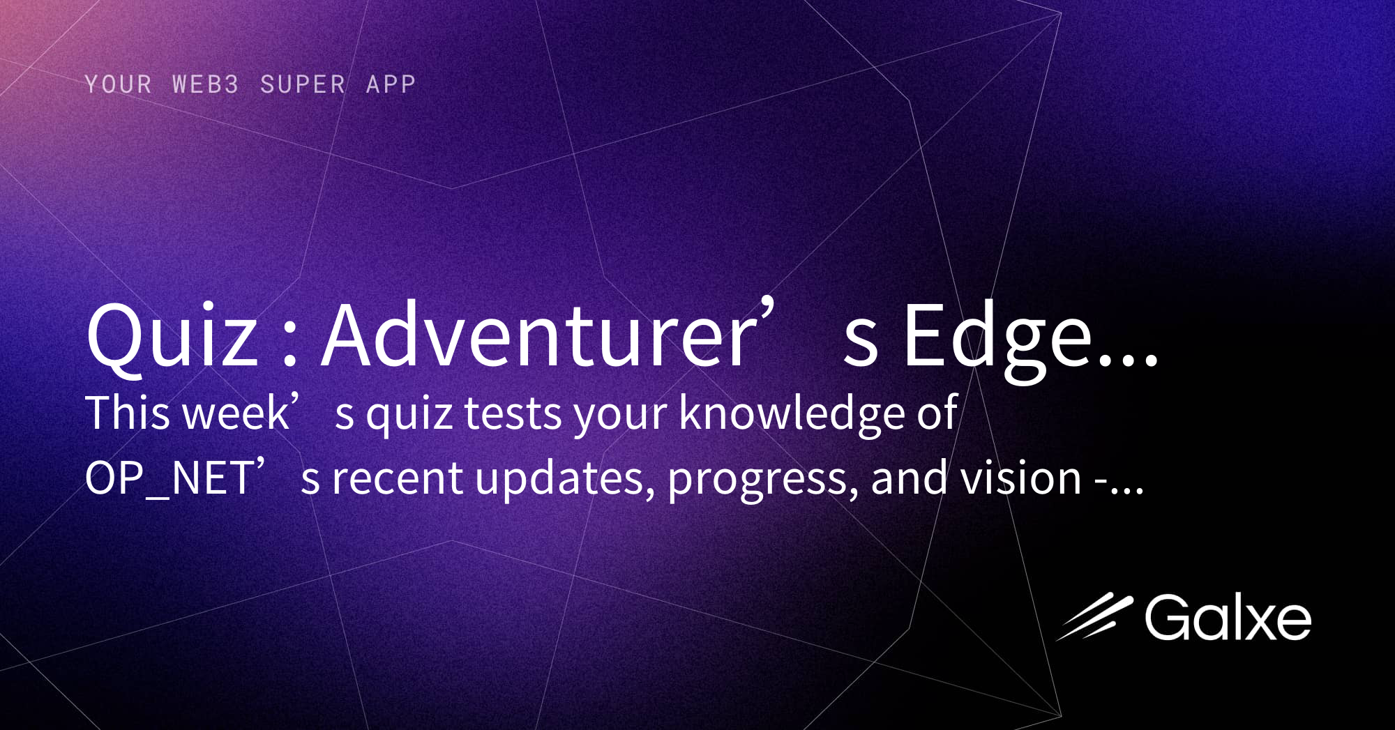Quiz : Adventurer’s Edge Quiz: OP_NET Twitter Insights Credential | Galxe