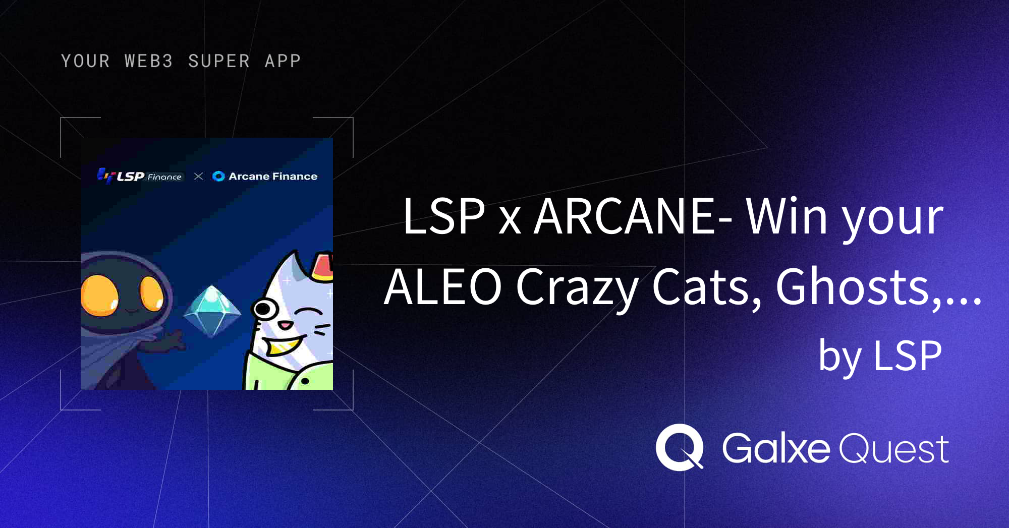 LSP x ARCANE- Win your ALEO Crazy Cats, Ghosts, and LSP NFT Whitelist OG rights! by LSP | Galxe ...
