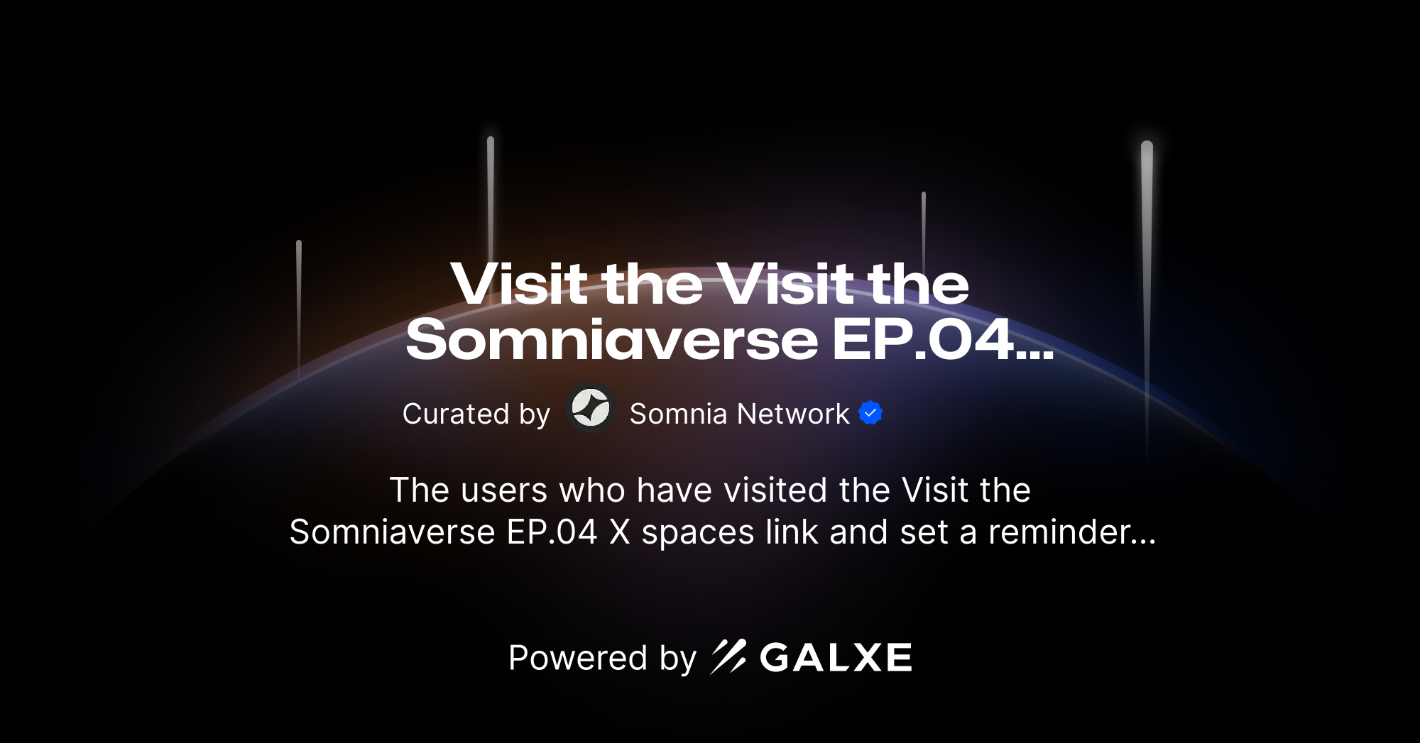 Visit the Visit the Somniaverse EP.04 X spaces link and set a reminder Credential | Galxe