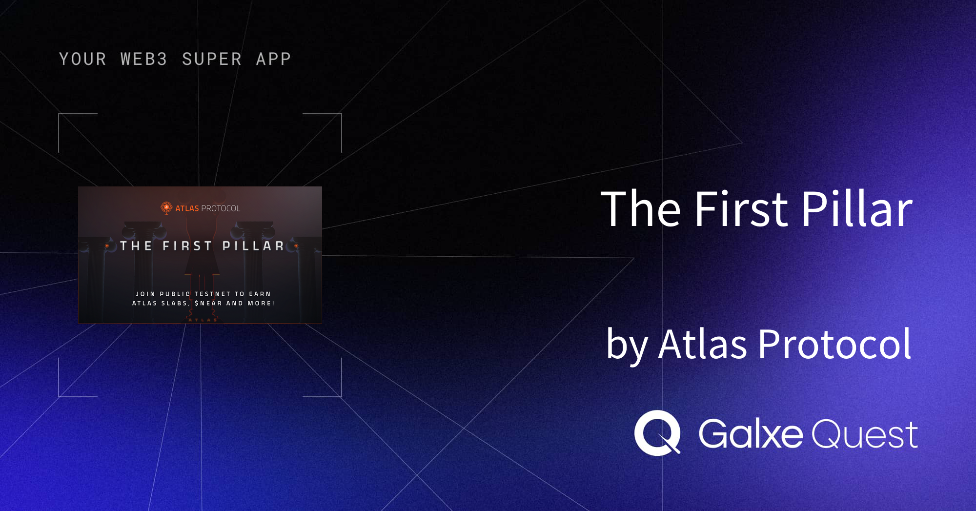 The First Pillar by Atlas Protocol | Galxe Quest