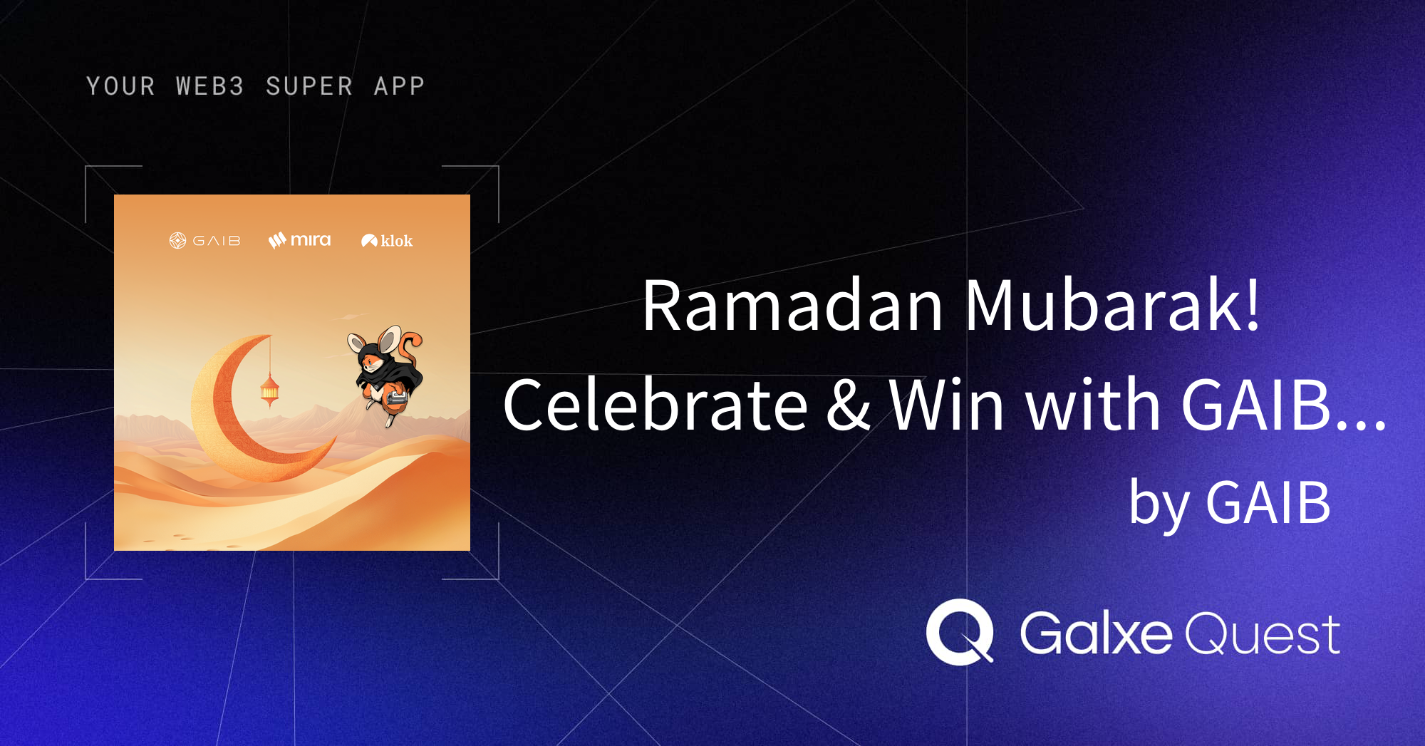 🌙 Ramadan Mubarak! Celebrate & Win with GAIB x Mira! 🎁 by GAIB | Galxe ...