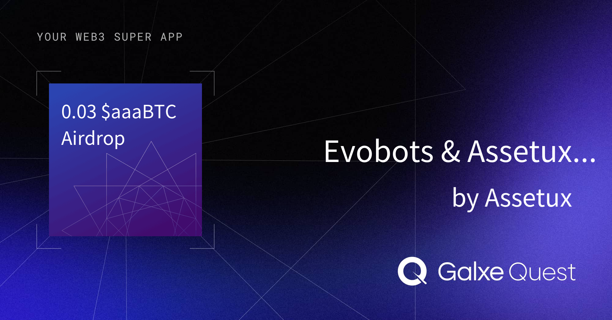 Evobots & Assetux $aaaBTC Airdrop Whitelisting Quest by Assetux | Galxe Quest
