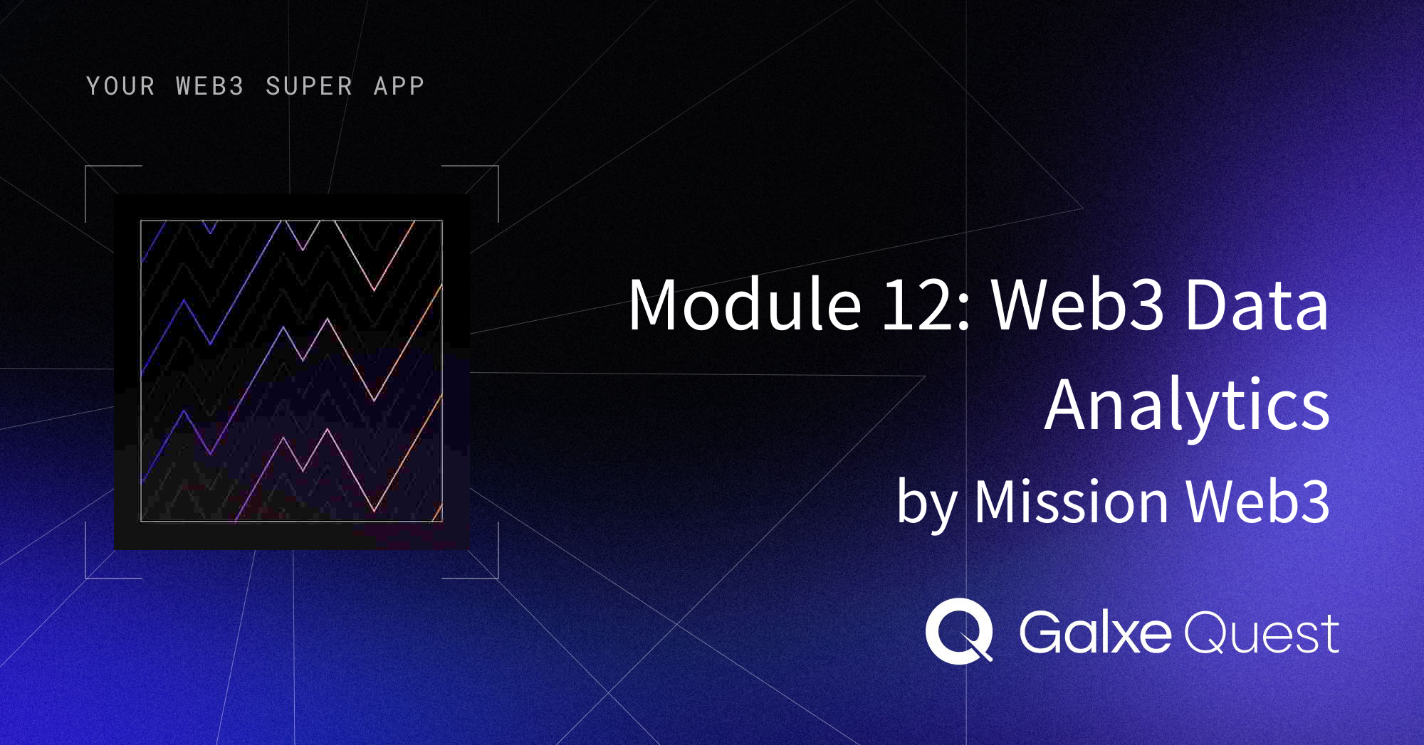 Module 12: Web3 Data Analytics by Mission Web3 | Galxe Quest