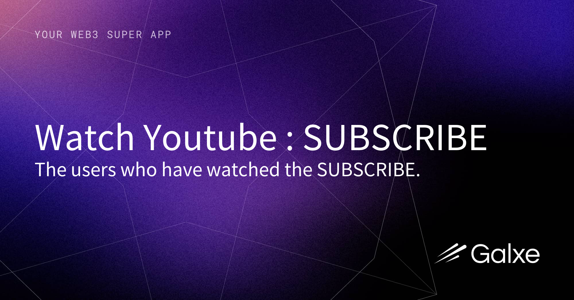 Watch Youtube : SUBSCRIBE Credential | Galxe