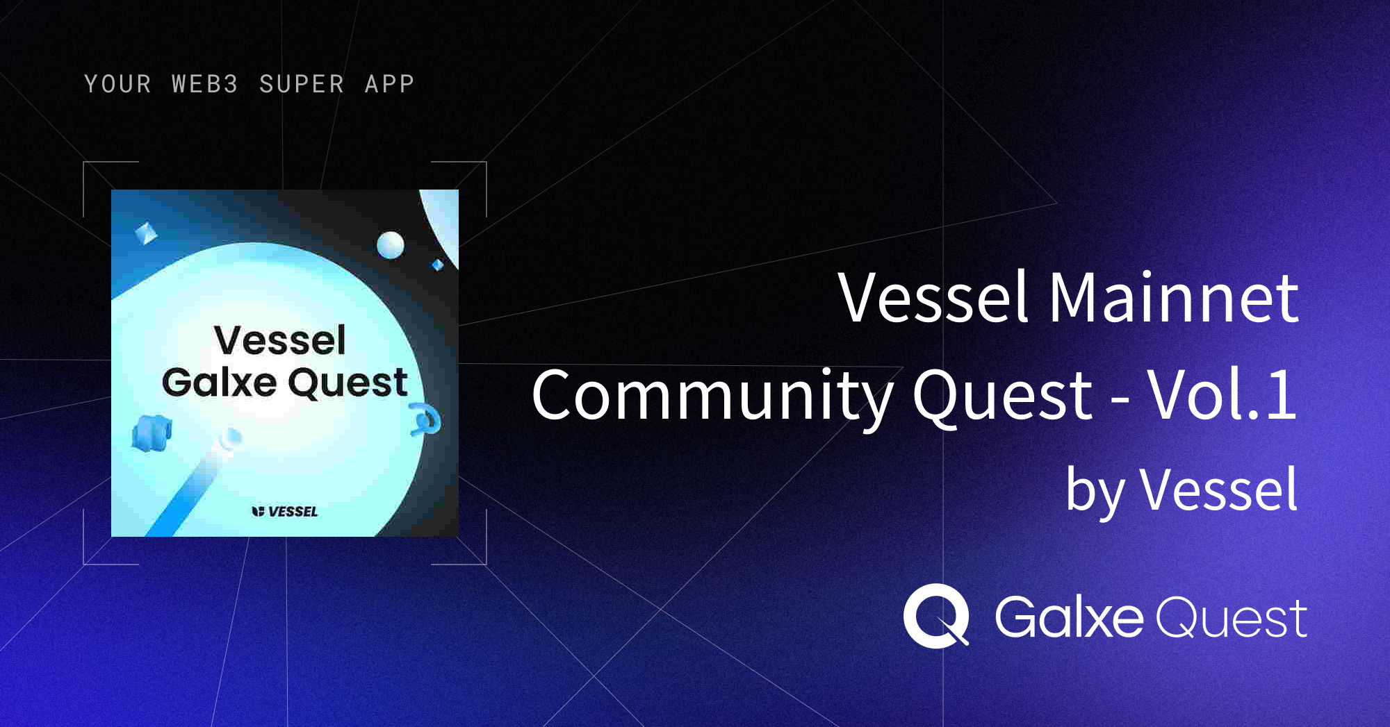 Vessel Mainnet Community Quest - Vol.1 by Vessel | Galxe Quest