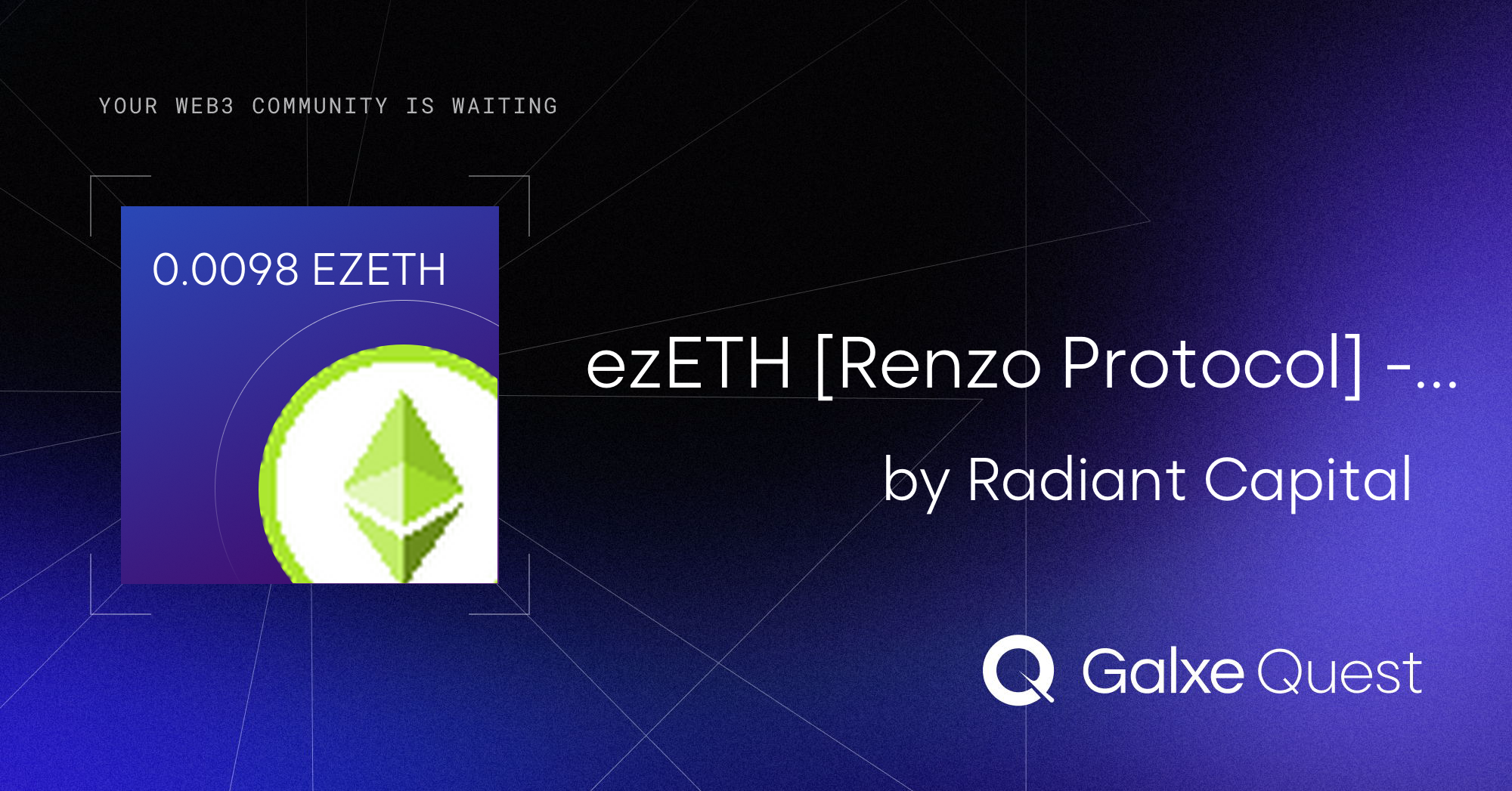 ezETH [Renzo Protocol] - RIZ market by Radiant Capital | Galxe Quest
