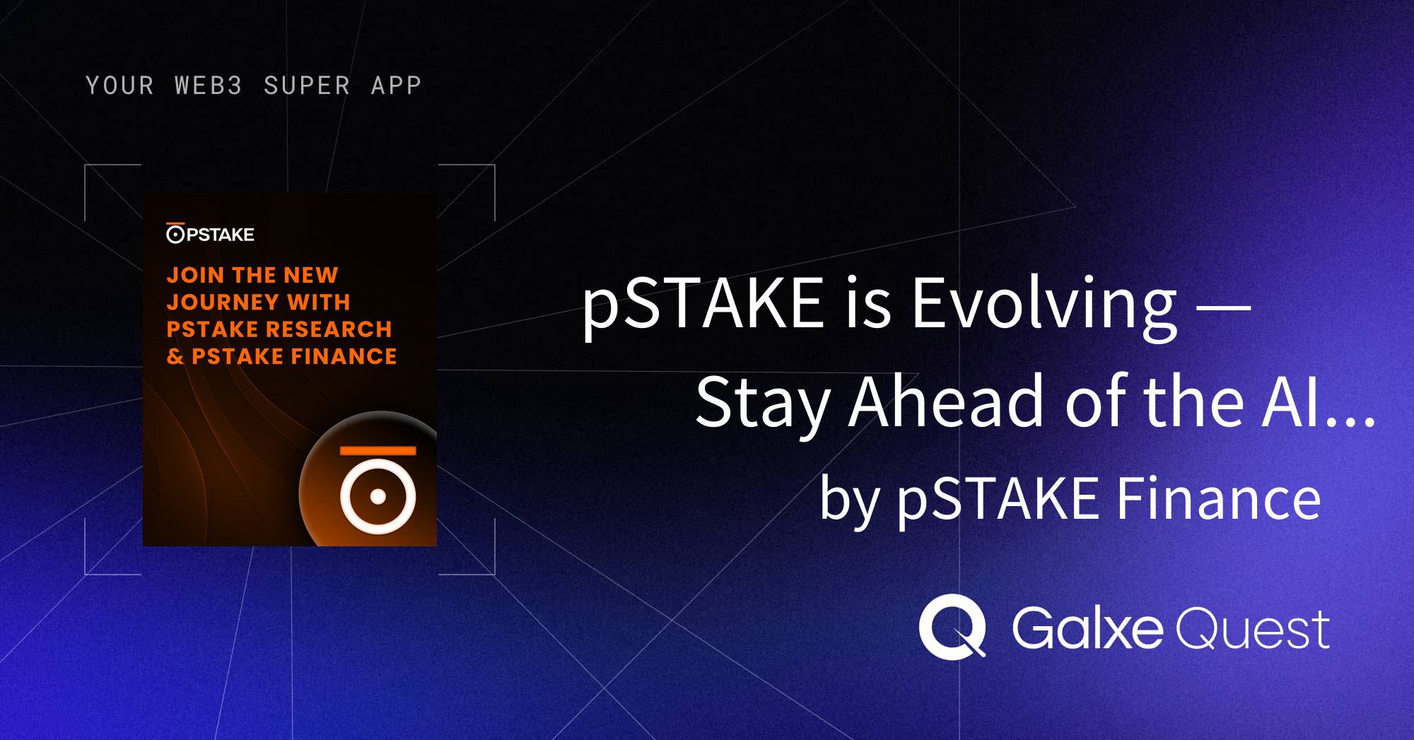 🚀 pSTAKE is Evolving — Stay Ahead of the AI Revolution! by pSTAKE Finance | Galxe Quest