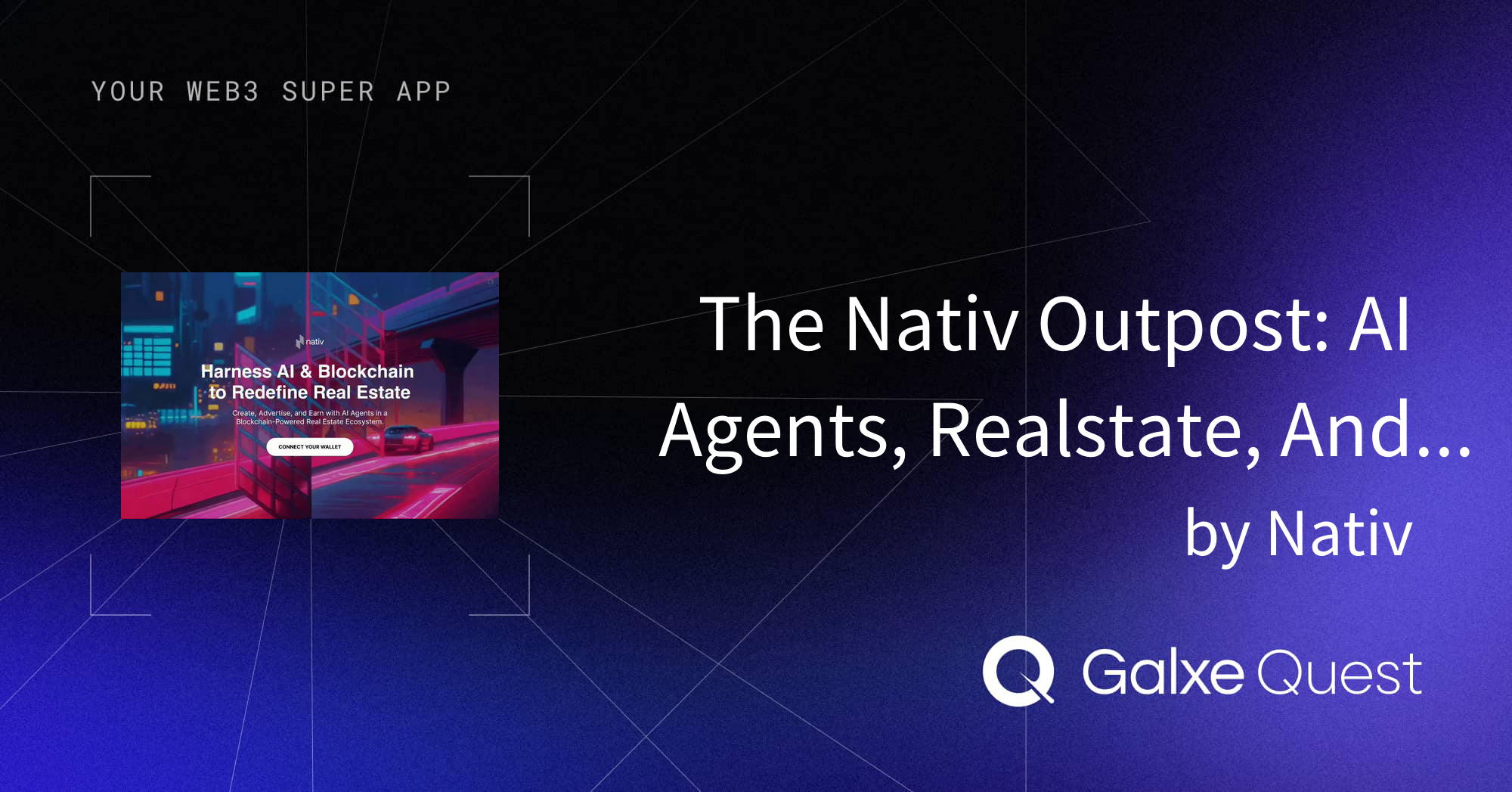 The Nativ Outpost: AI Agents, Realstate, And Game Rewards In Token & USDT by Nativ | Galxe Quest