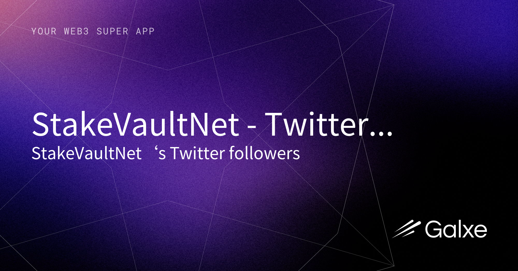 StakeVaultNet - Twitter Followers Credential | Galxe