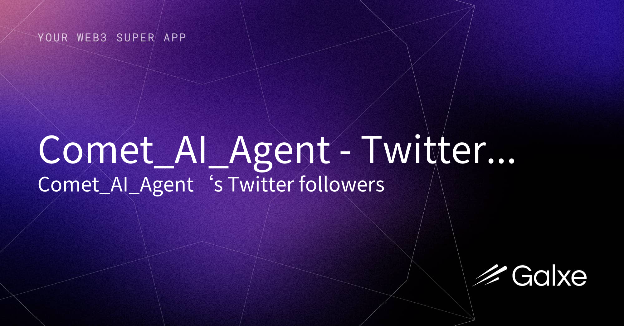 Comet_AI_Agent - Twitter Followers Credential | Galxe