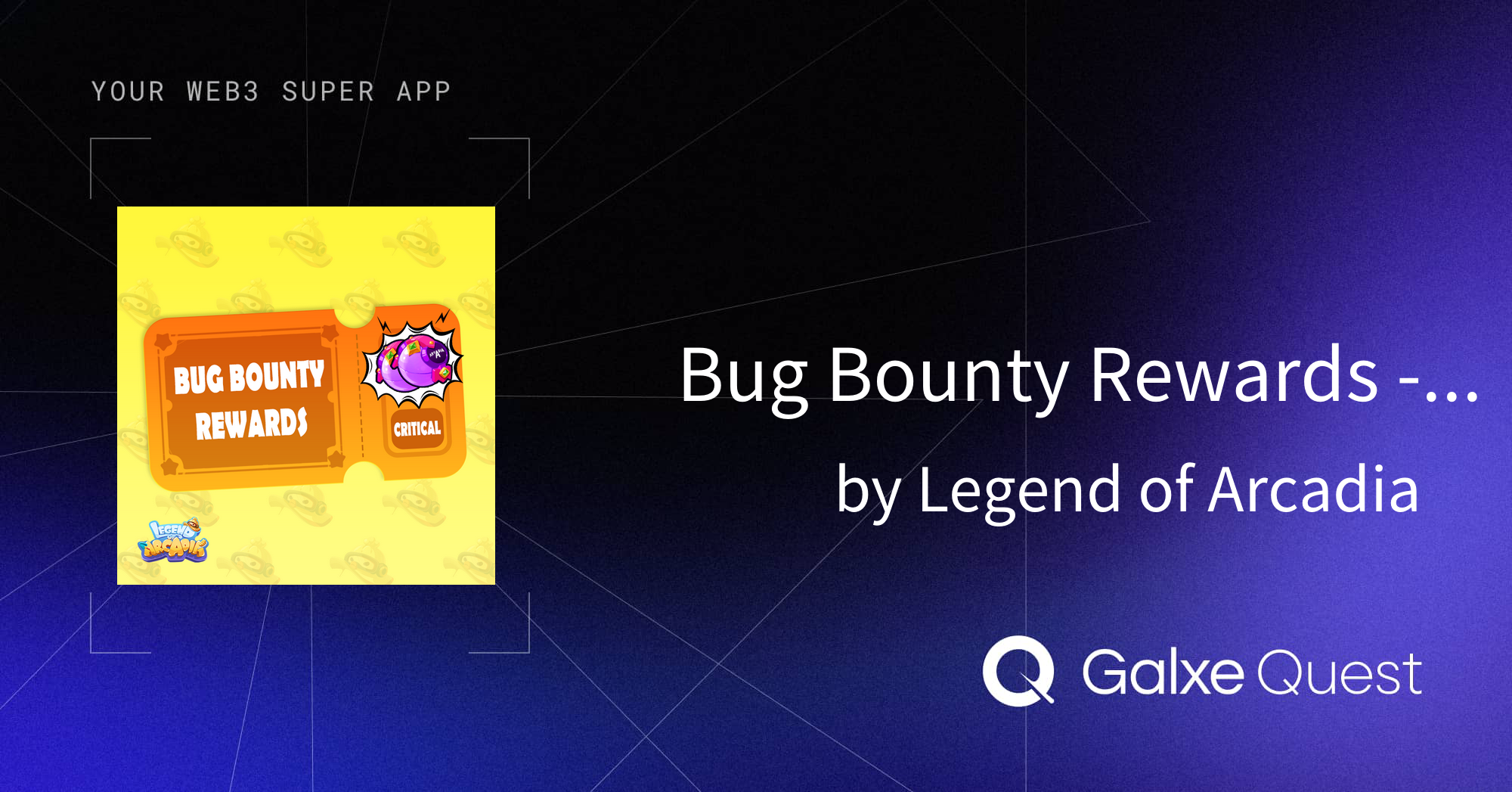 Bug Bounty Rewards - Critical Risk by Legend of Arcadia | Galxe Quest