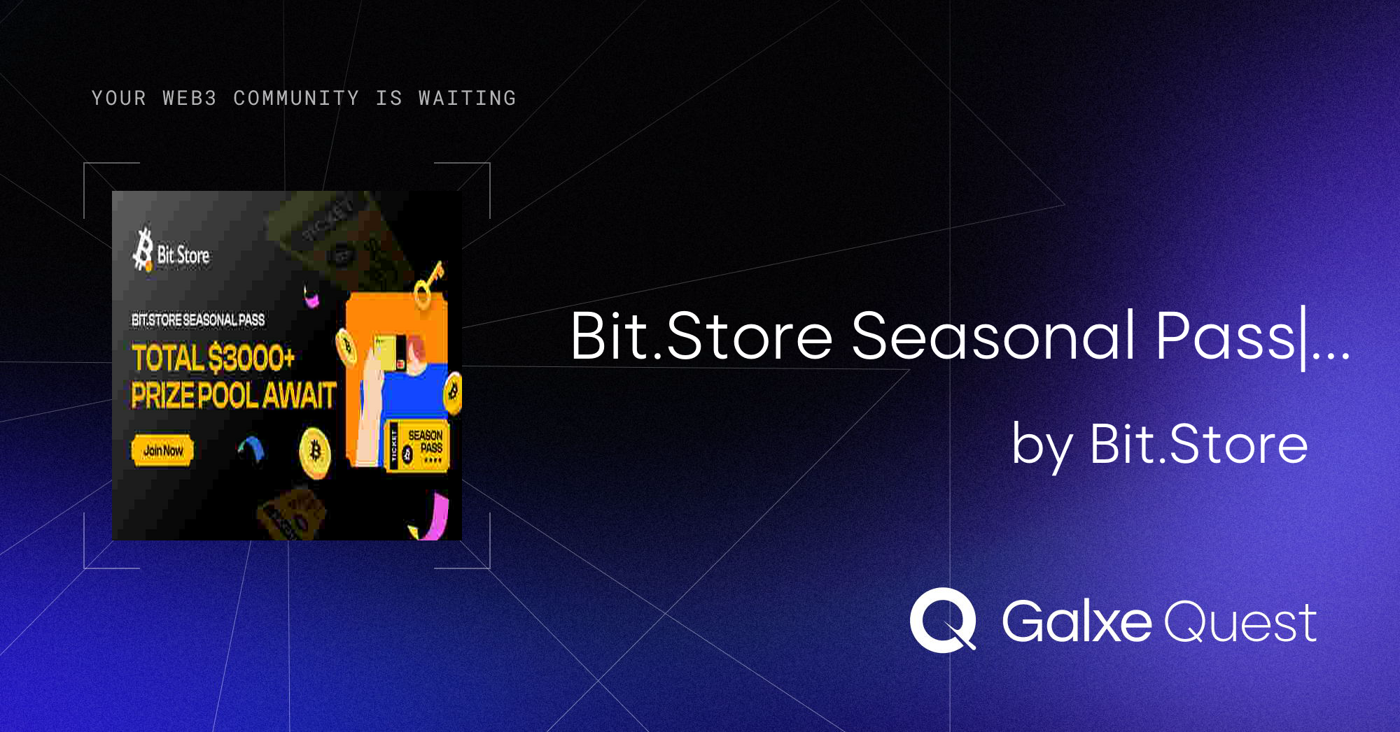 Bit.Store Seasonal Pass| $3,000 Prize Pool Await! by Bit.Store | Galxe ...