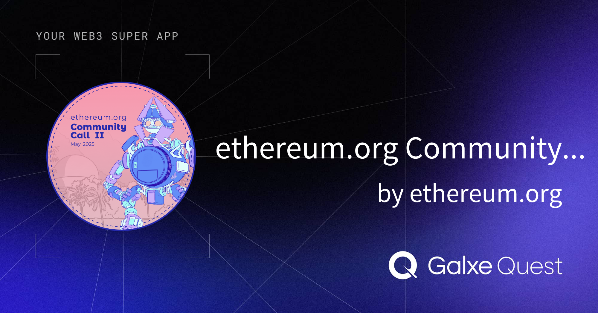ethereum.org Community Call II - May 2025 by ethereum.org | Galxe Quest