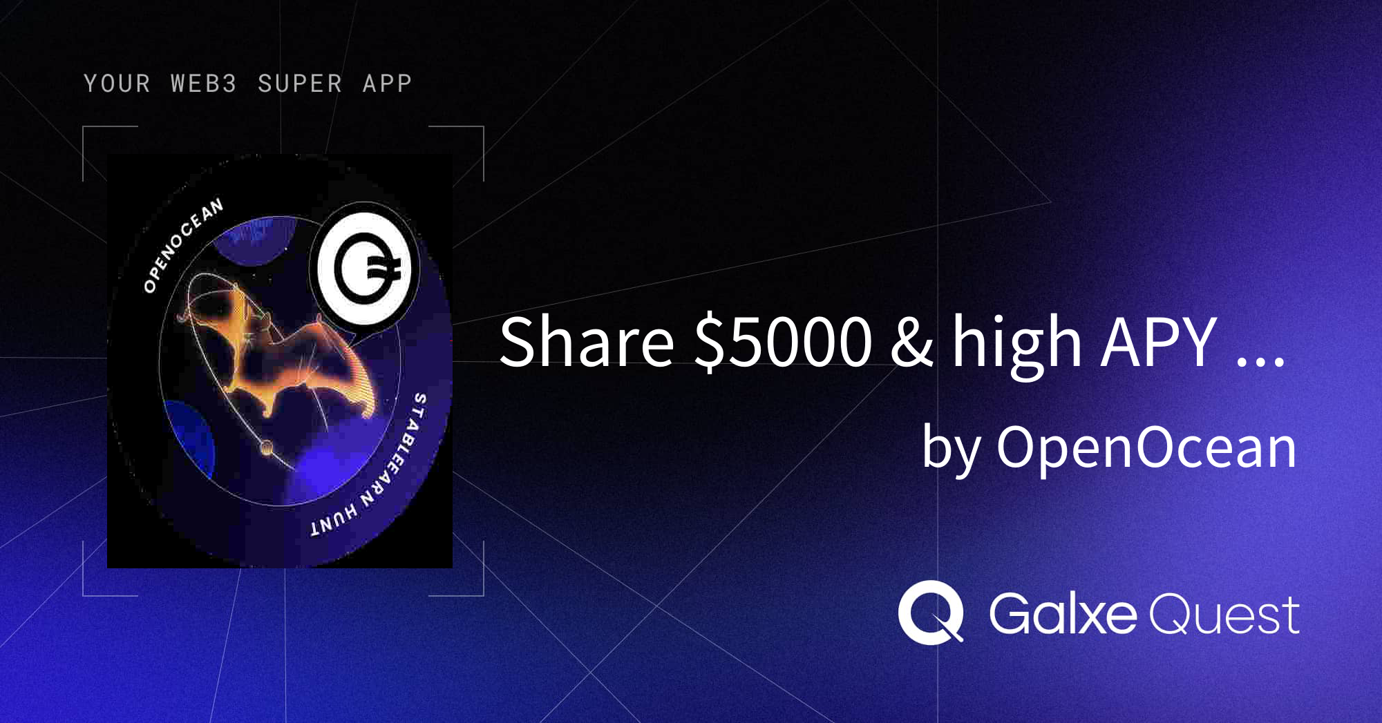 Share $5000 & high APY 🎃 OpenOcean StableEarn Hunt by OpenOcean | Galxe Quest