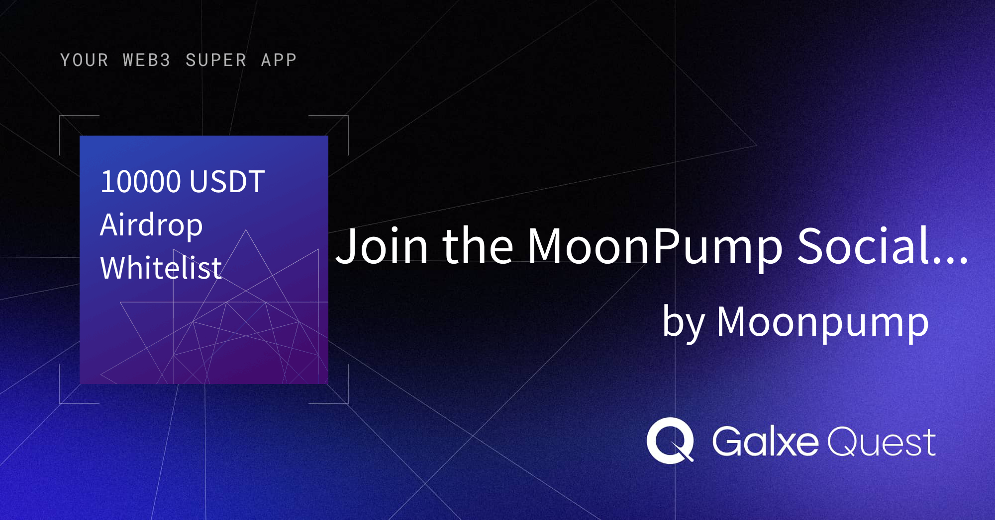 Join the MoonPump Social Challenge and Win 10,000 USDT Mop Rewards! 🎉💰 by Moonpump | Galxe Quest