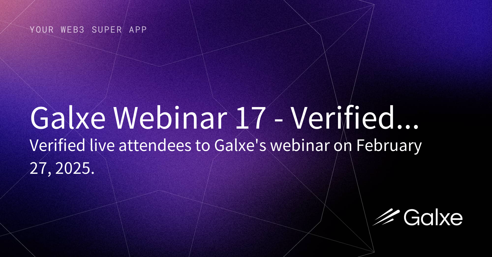 Galxe Webinar 17 - Verified Attendees Credential | Galxe