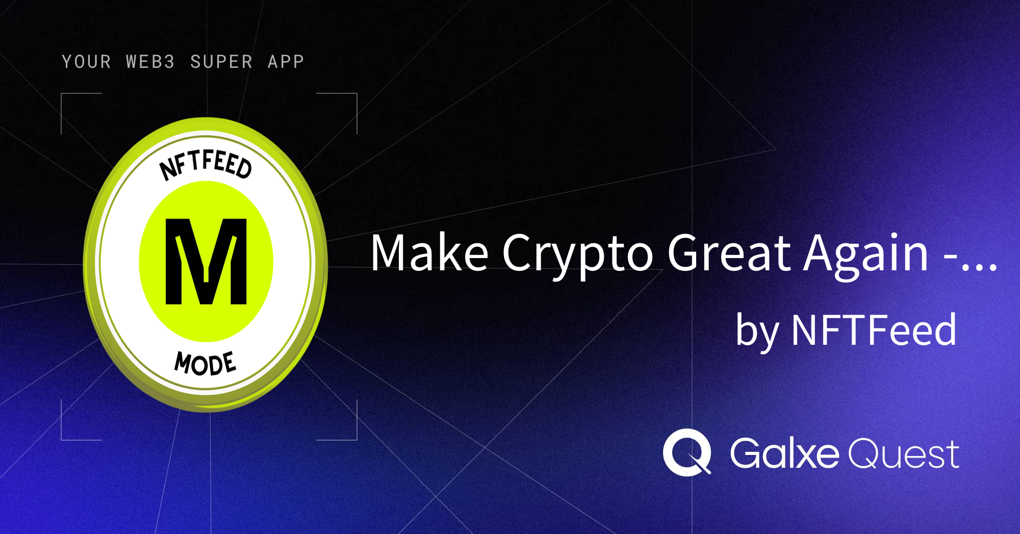 Make Crypto Great Again - Sixth Call Mode by NFTFeed | Galxe Quest