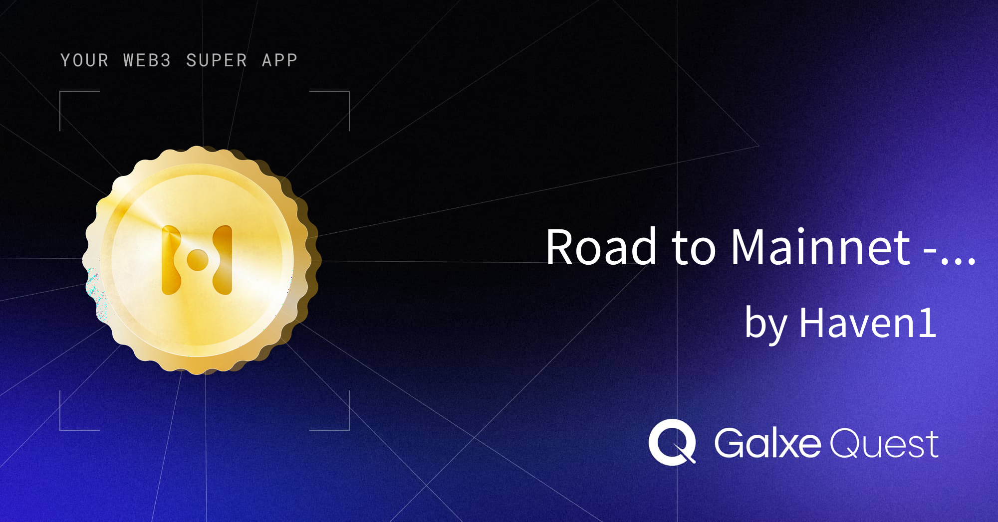 Road to Mainnet - Supernova Award 🥇 by Haven1 | Galxe Quest