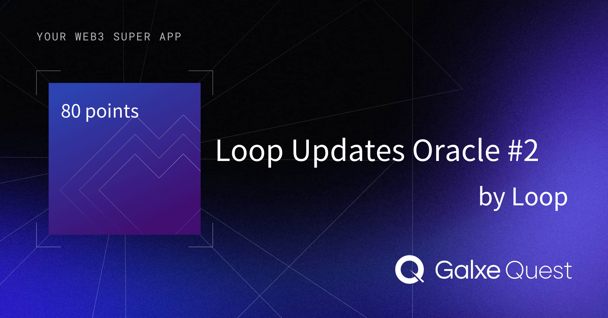 🔮Loop Updates Oracle #2 by Loop | Galxe Quest