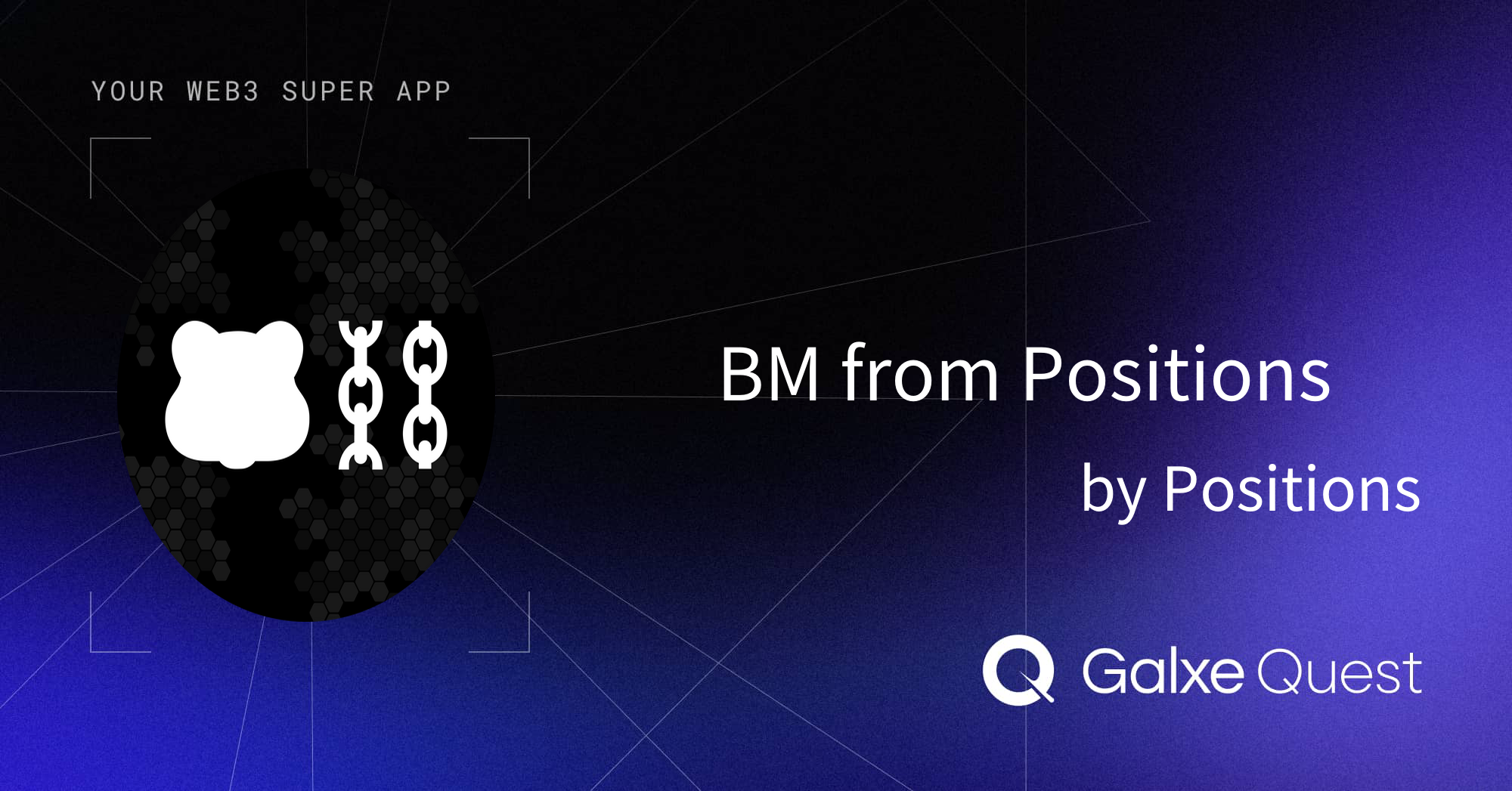 BM from Positions 🐻 by Positions | Galxe Quest