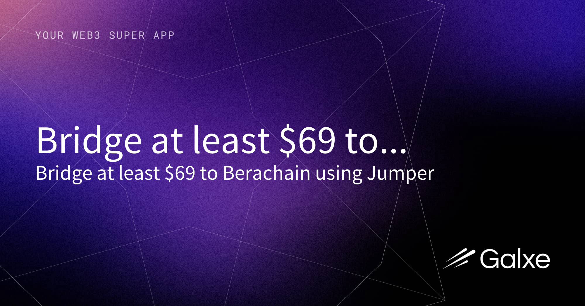 Bridge at least $69 to Berachain using Jumper 🐻⛓️ Credential | Galxe
