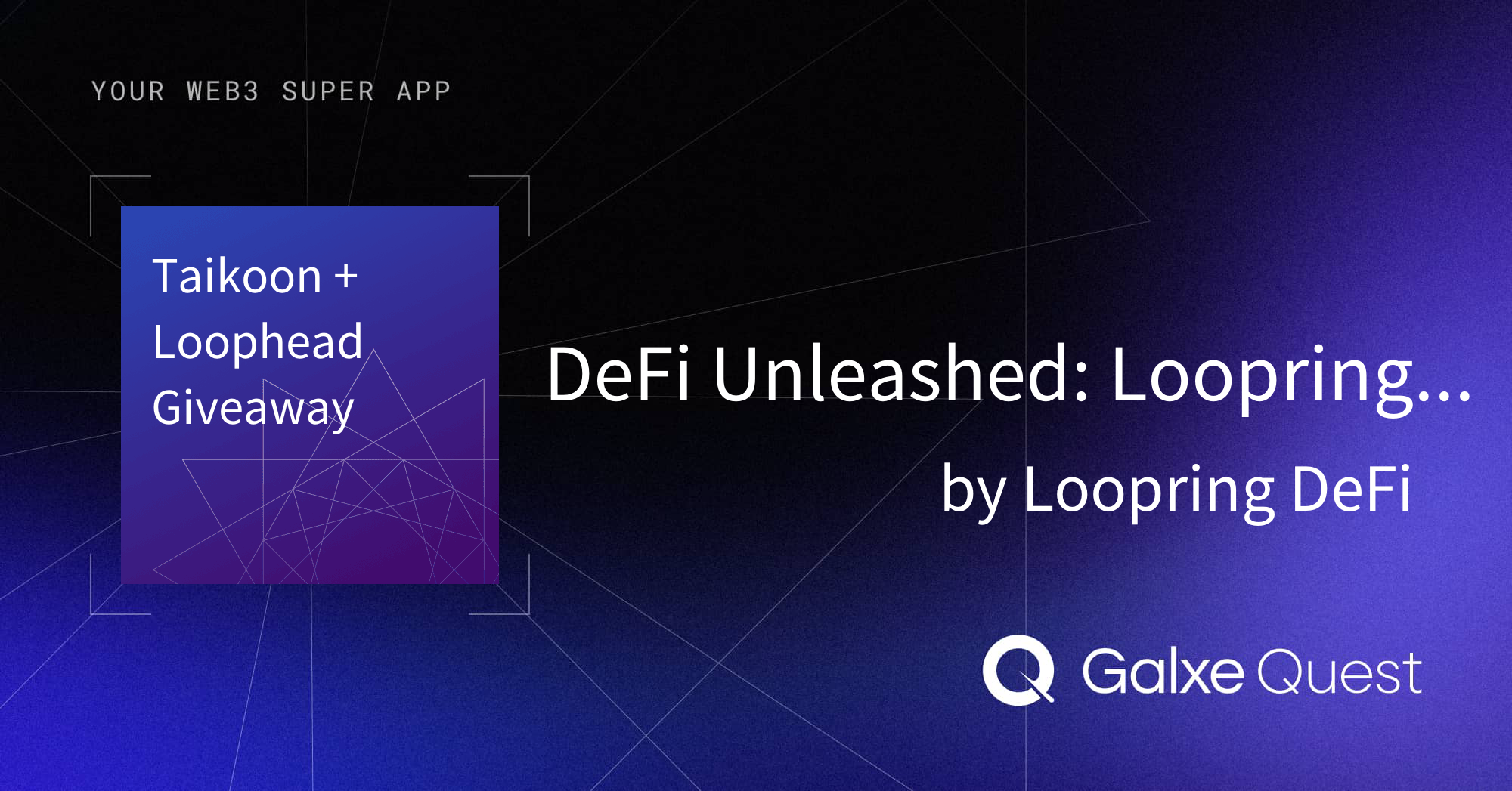 DeFi Unleashed: Loopring x Taiko Quest by Loopring DeFi | Galxe Quest