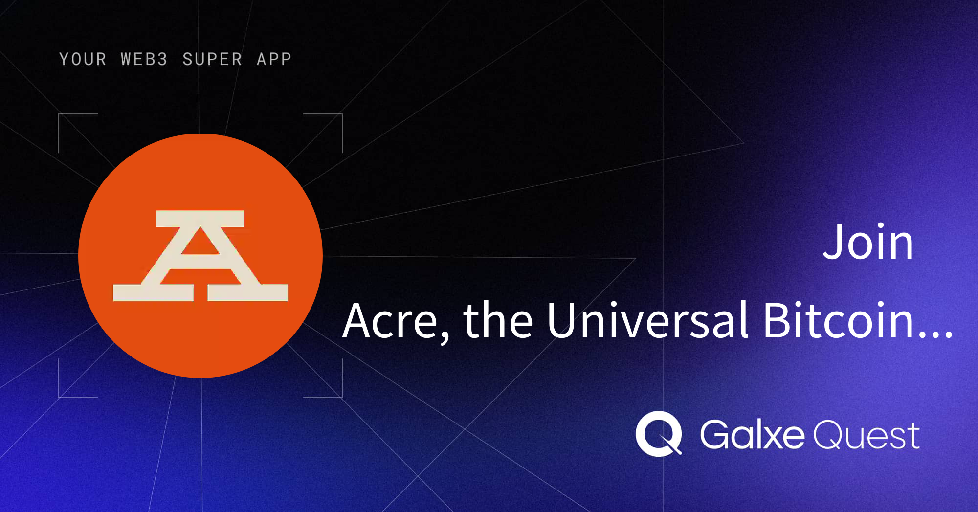 Join Acre The Universal Bitcoin Rewards Network On Galxe Quest 