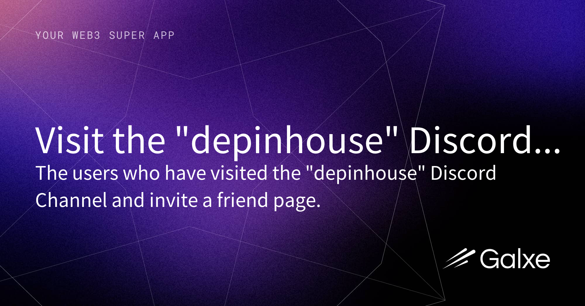 Visit the "depinhouse" Discord Channel and invite a friend Credential | Galxe