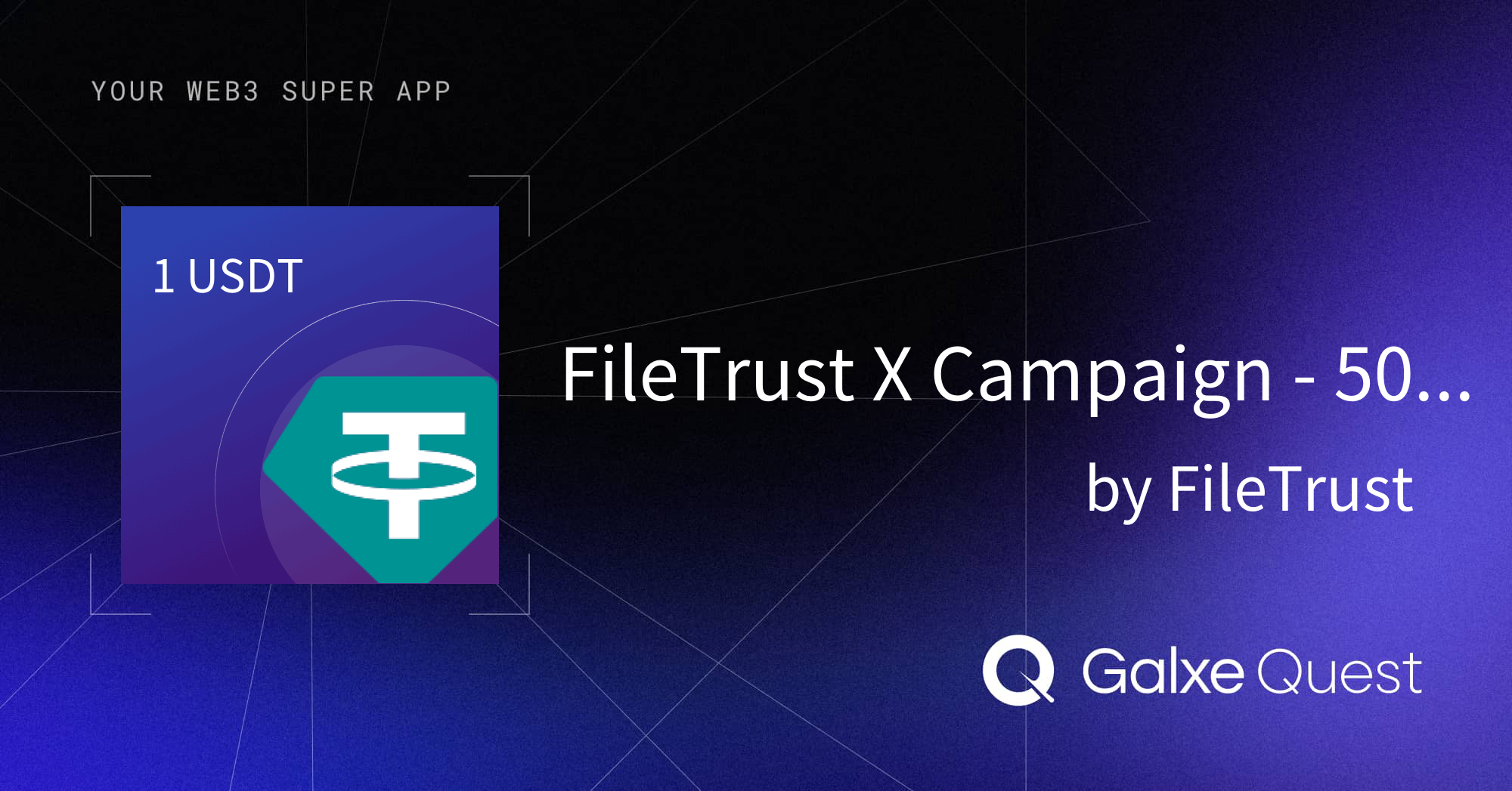 FileTrust X Campaign - 50 USDT for each Winner by FileTrust | Galxe Quest