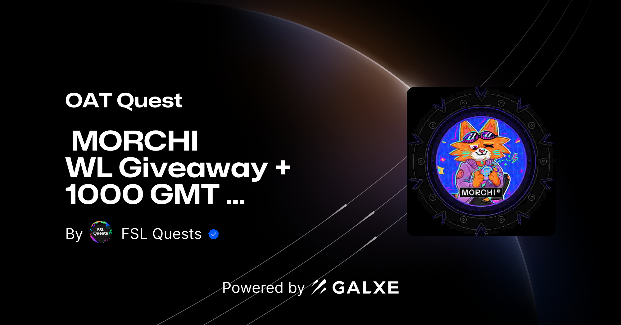 🎟️🎟️🎟️ MORCHI WL Giveaway + 1000 GMT 🙀 by FSL Quests | Galxe Quest