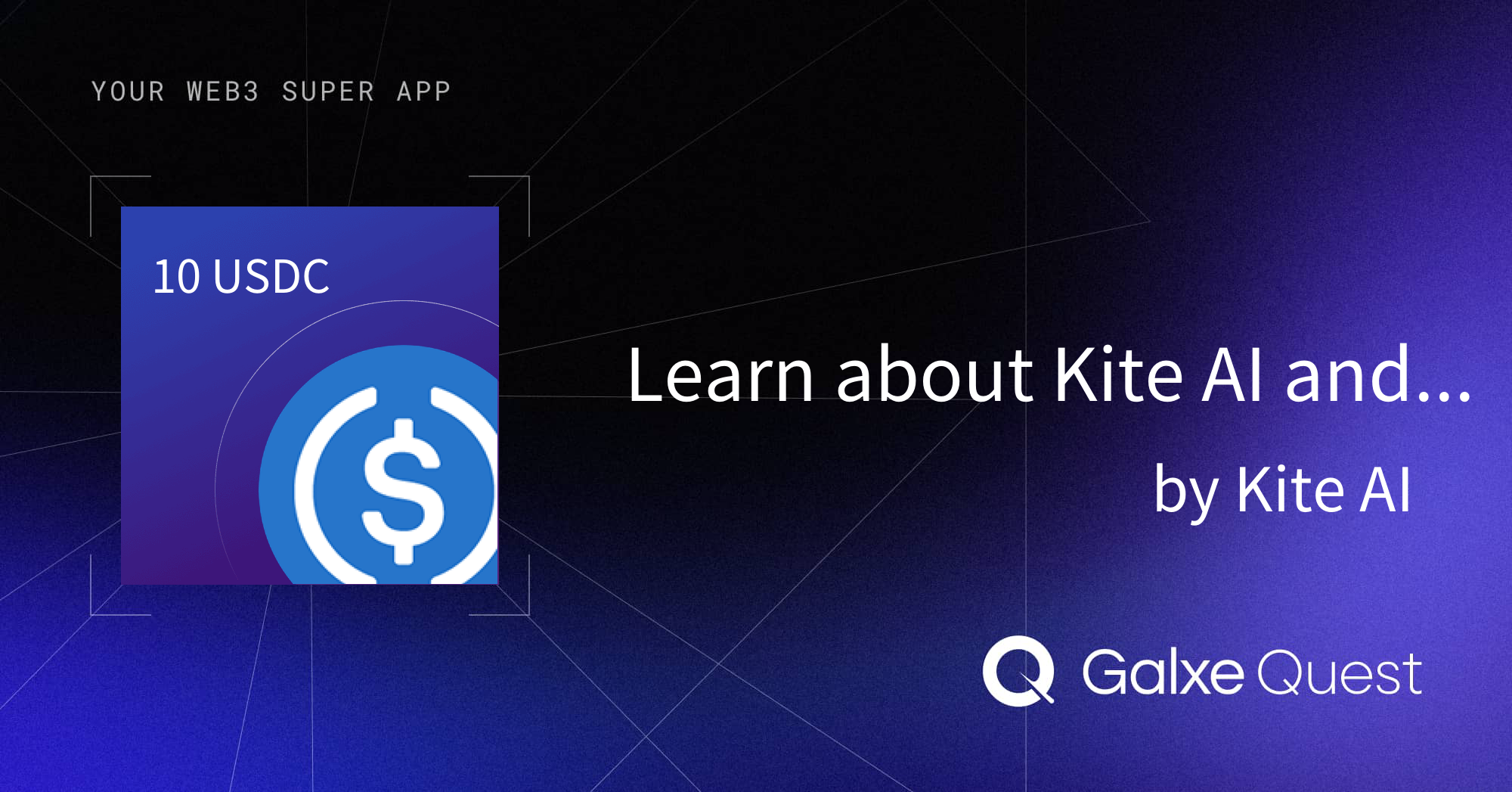 Learn about Kite AI and Earn 100 USDC by Kite AI | Galxe Quest