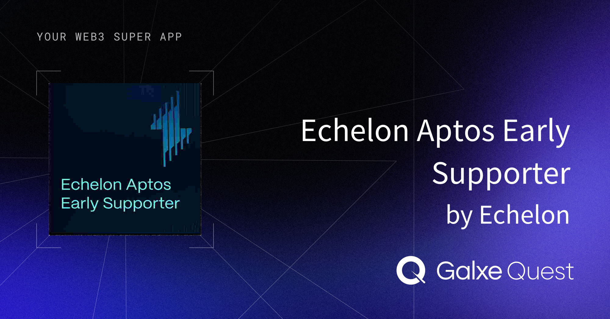 Echelon Aptos Early Supporter by Echelon | Galxe Quest