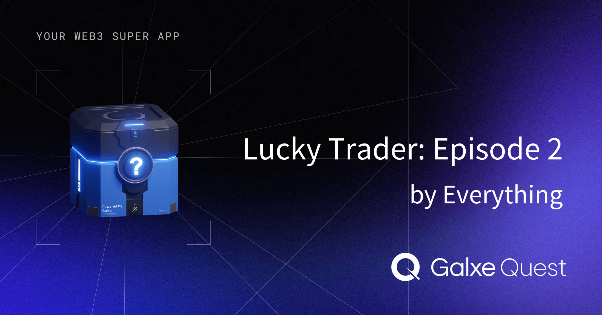 Lucky Trader: Episode 2 by Everything | Galxe Quest