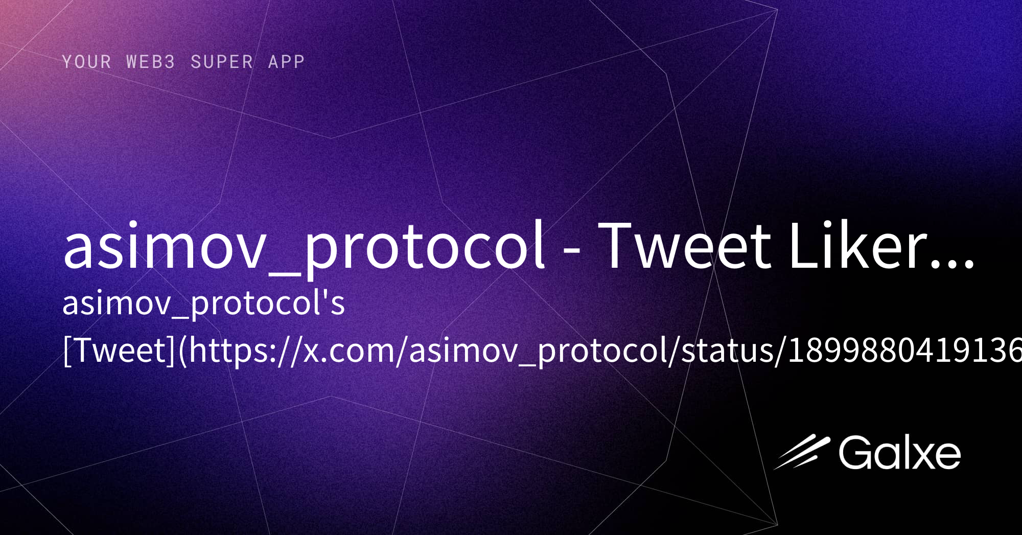 asimov_protocol - Tweet Liker - Tweet 1899880419136299357 Credential | Galxe