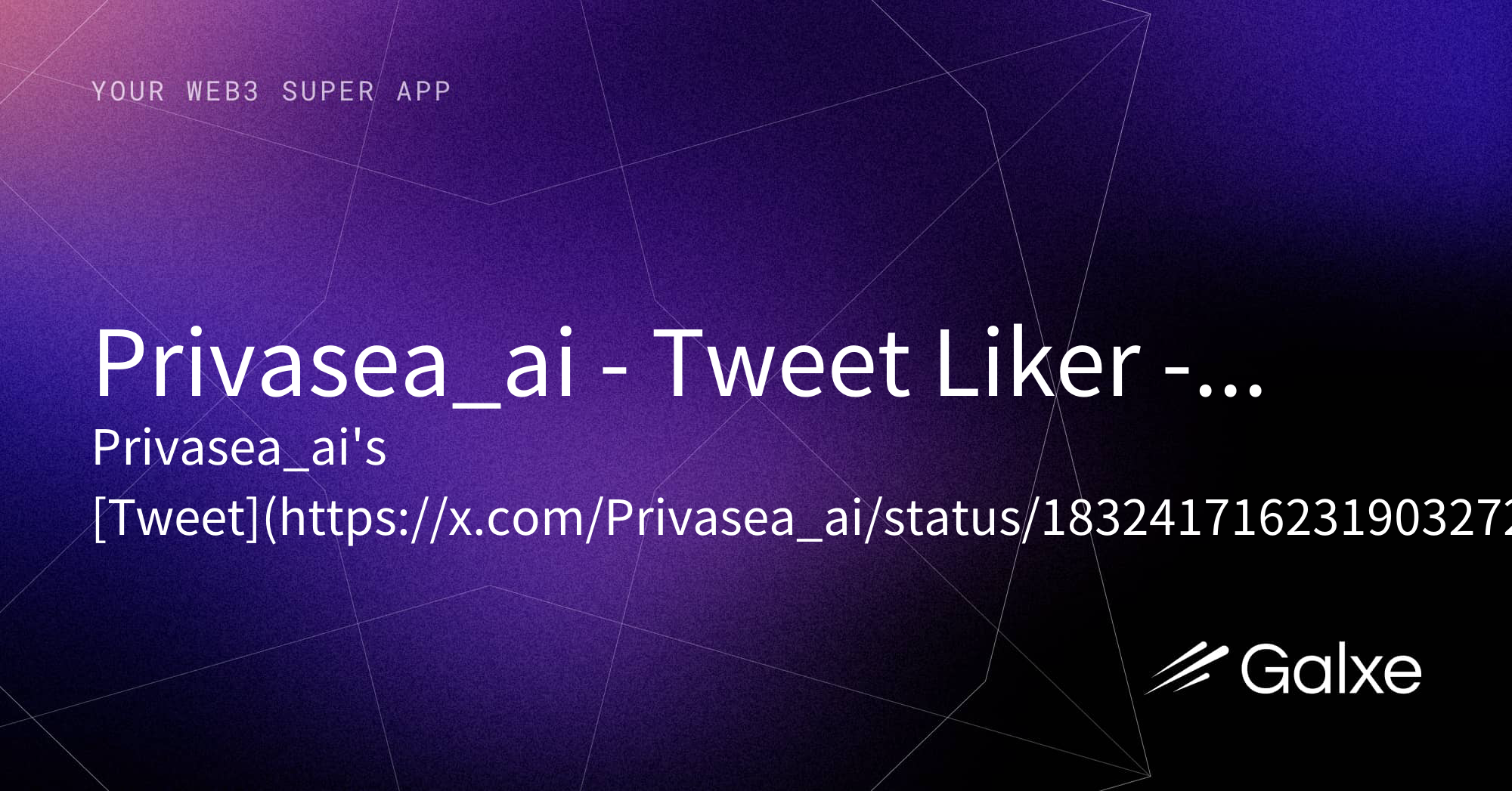 Privasea_ai - Tweet Liker - Tweet 1832417162319032728 Credential | Galxe