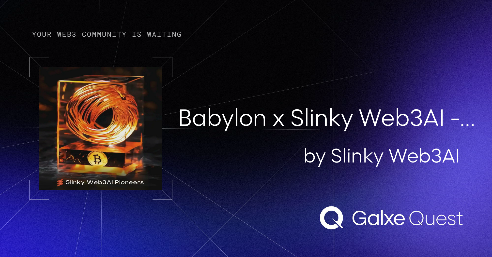 Babylon x Slinky Web3AI - Pioneer Exclusive by Slinky Web3AI | Galxe Quest