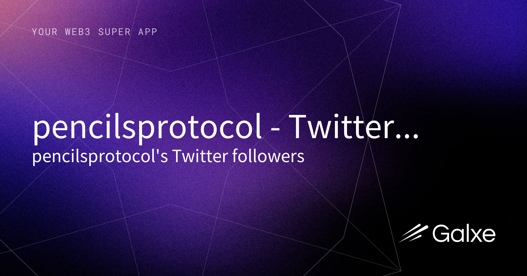 pencilsprotocol - X Followers Credential | Galxe
