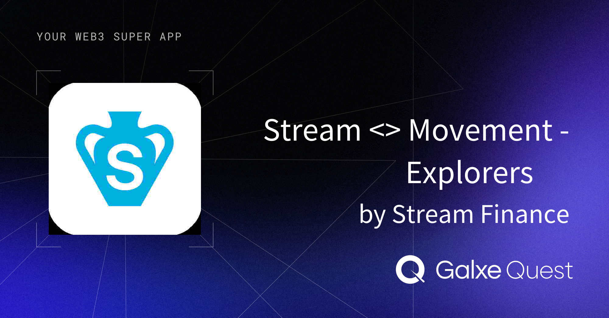 Stream Movement - Explorers 🗻 by Stream Finance | Galxe Quest