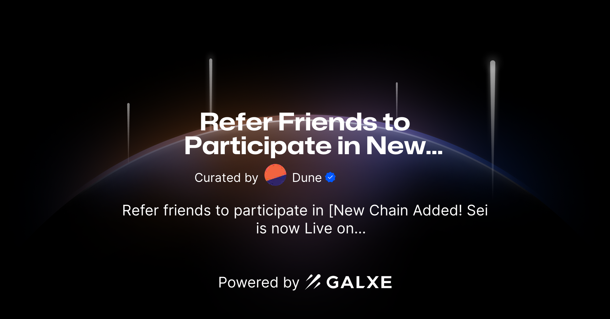 Refer Friends to Participate in New Chain Added! Sei is now Live on Dune! Credential | Galxe