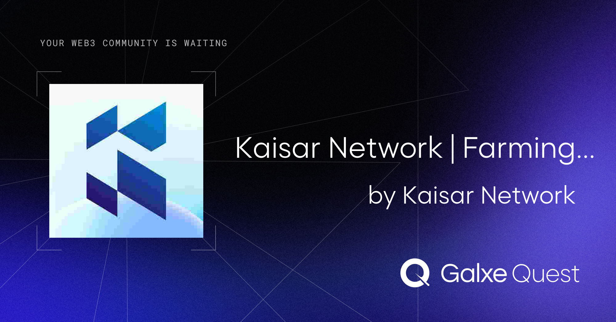 Kaisar Network | Farming Points by Kaisar Network | Galxe Quest