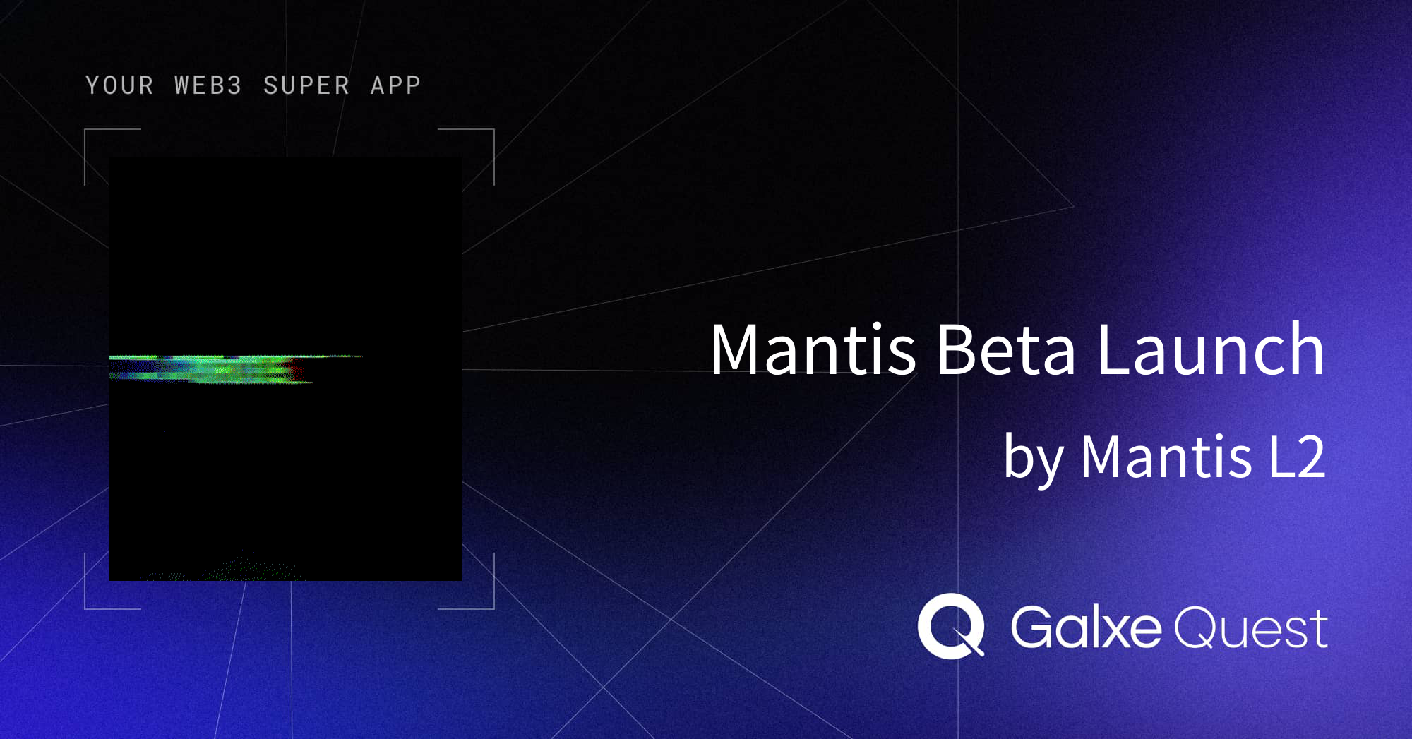 Mantis Beta Launch by Mantis L2 | Galxe Quest